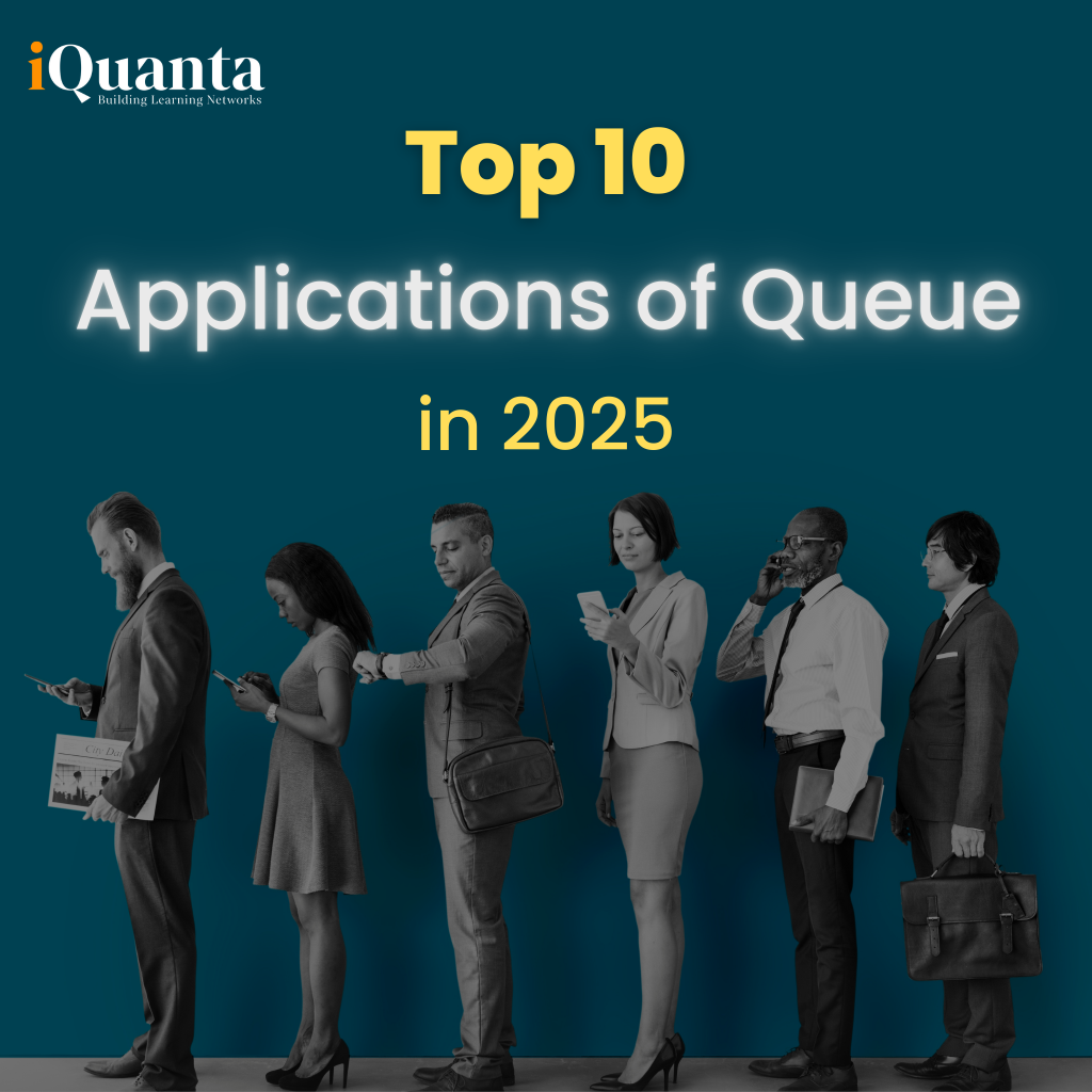 Top 10 Applications of Queue in Data Structure in 2025 - iQuanta