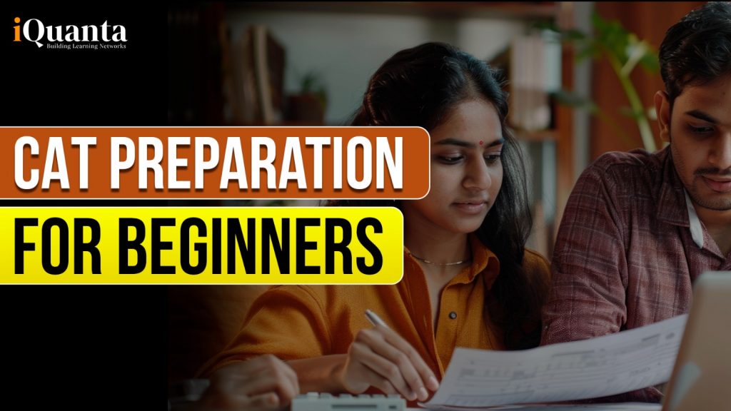CAT Preparation for Beginners - iQuanta