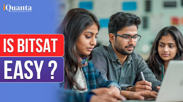 Is BITSAT Easy? Let’s Have a Reality Check (2025) - iQuanta