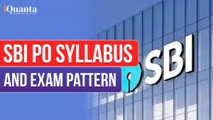 SBI PO Syllabus and Exam Pattern 2025 - iQuanta