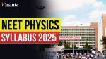 NEET Physics Syllabus 2025 - Know the Detailed Syllabus With Topic Wise ...
