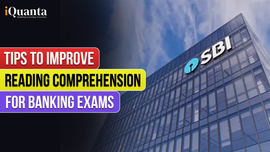 Tips to Improve Reading Comprehension for Banking Exams - iQuanta