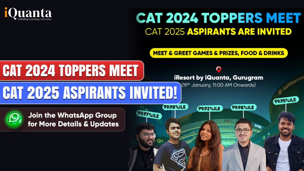 CAT 2024 Toppers Meet Hosted by iQuanta - CAT 2025 Aspirants Invited ...