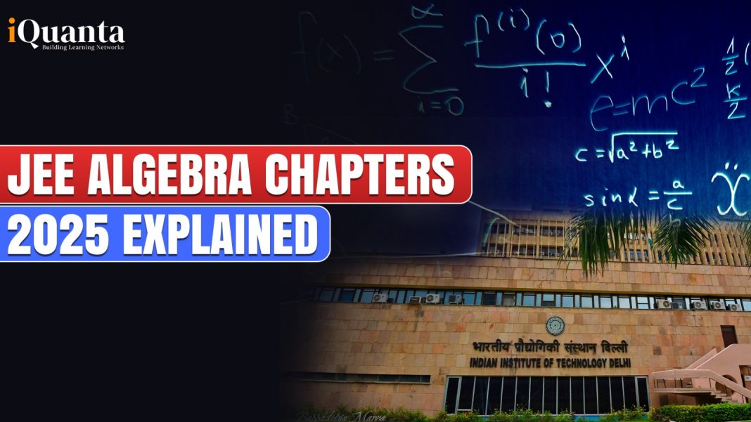 JEE Algebra Chapters Explained - iQuanta