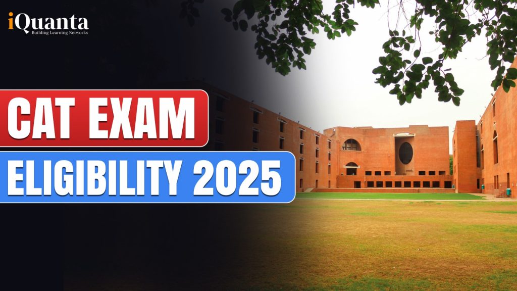 CAT Exam Eligibility 2025 - Know Age Eligibility, Qualification, Work ...