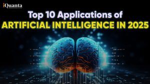 Top 10 Applications of Artificial Intelligence in 2025 - iQuanta