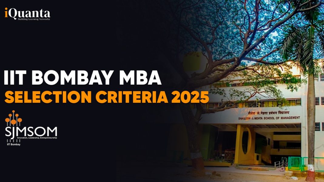 IIT Bombay MBA Selection Criteria 2025: Last Date, Cuttoff and ...