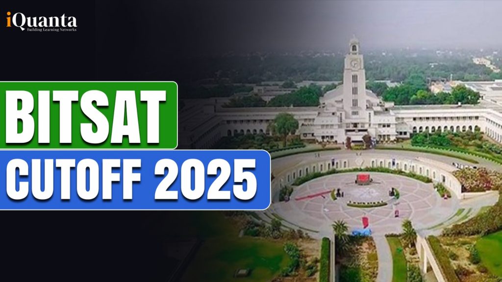BITSAT Cutoff 2025 (Expected) - College Wise & Year Wise Cutoff Trends - iQuanta
