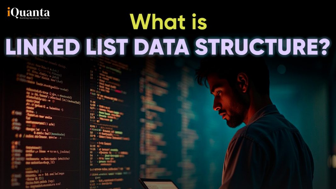 Top 10 Applications of Linked List Data Structure [2025] - iQuanta