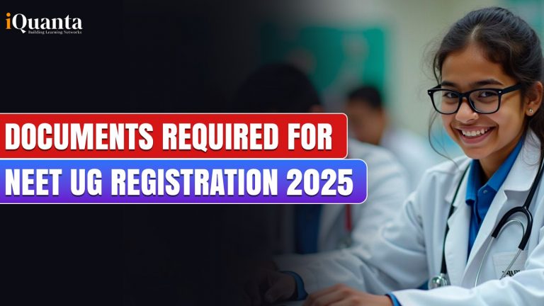 Documents Required for NEET UG Registration 2025 - iQuanta