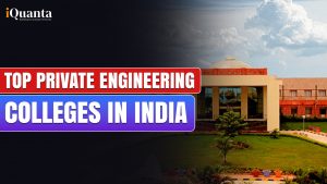 Top Private Engineering Colleges in India - iQuanta