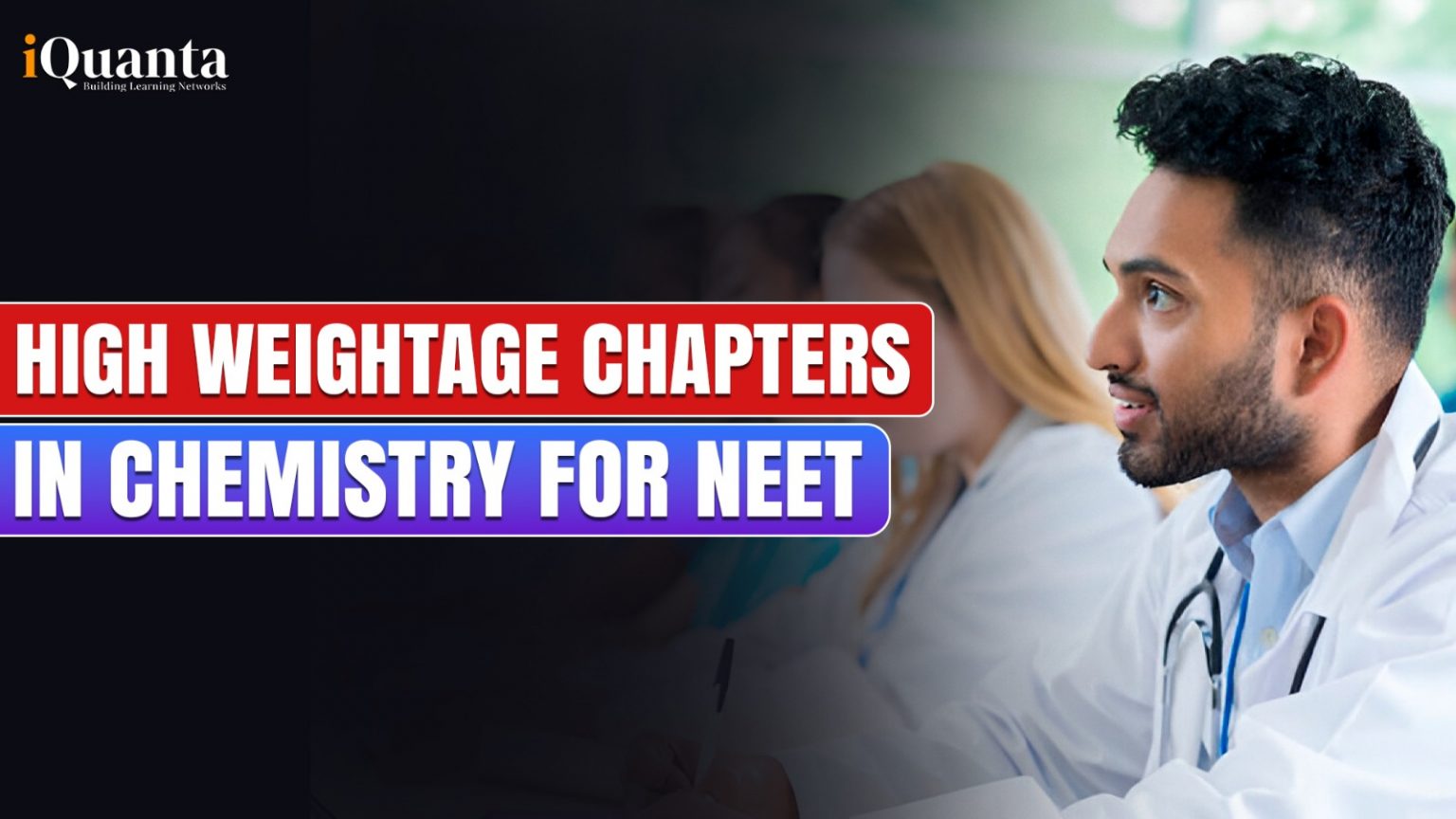 High Weightage Chapters in Chemistry for NEET 2025 - iQuanta