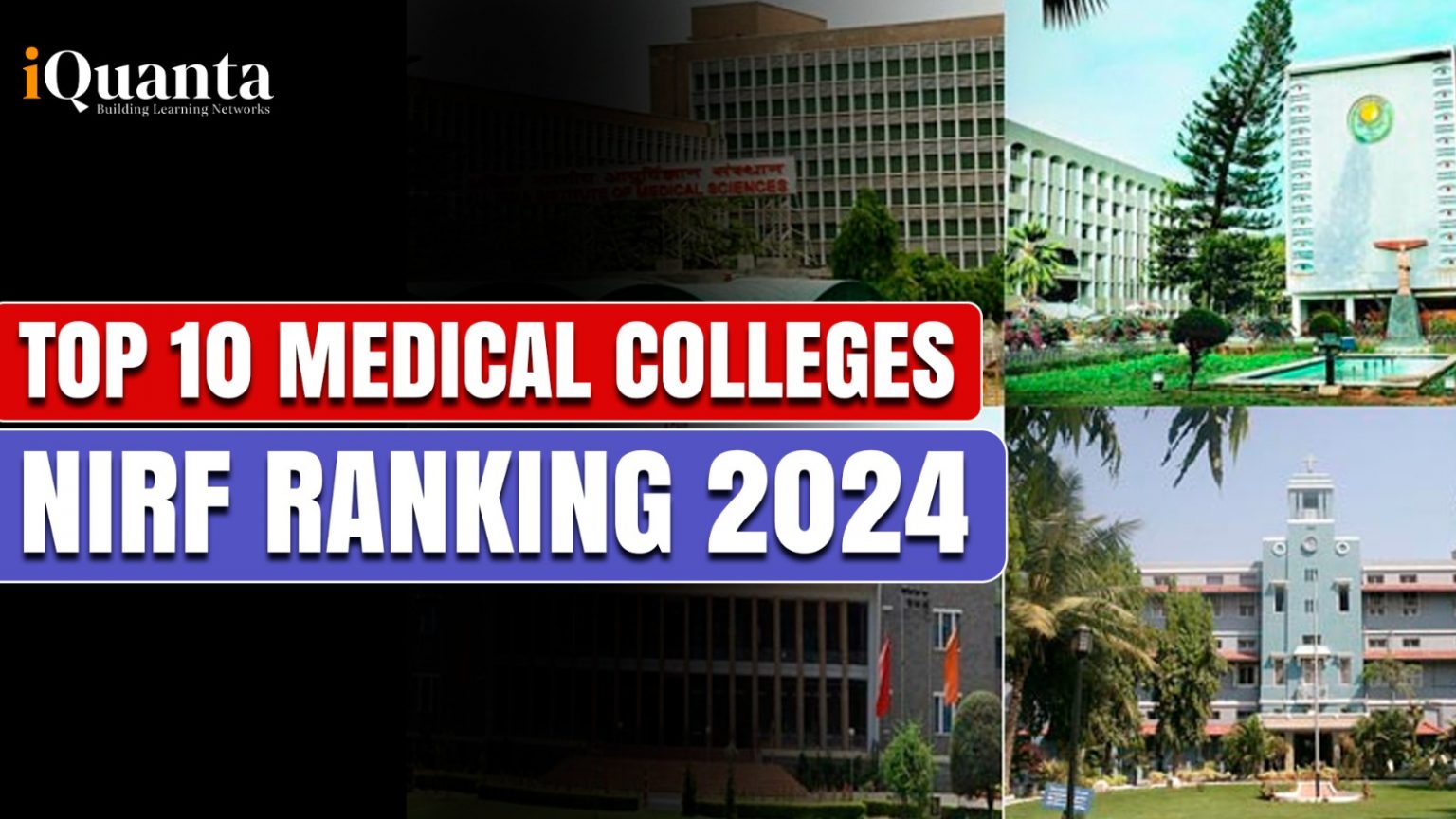 Top 10 Medical Colleges in India - NIRF Ranking 2024 - iQuanta