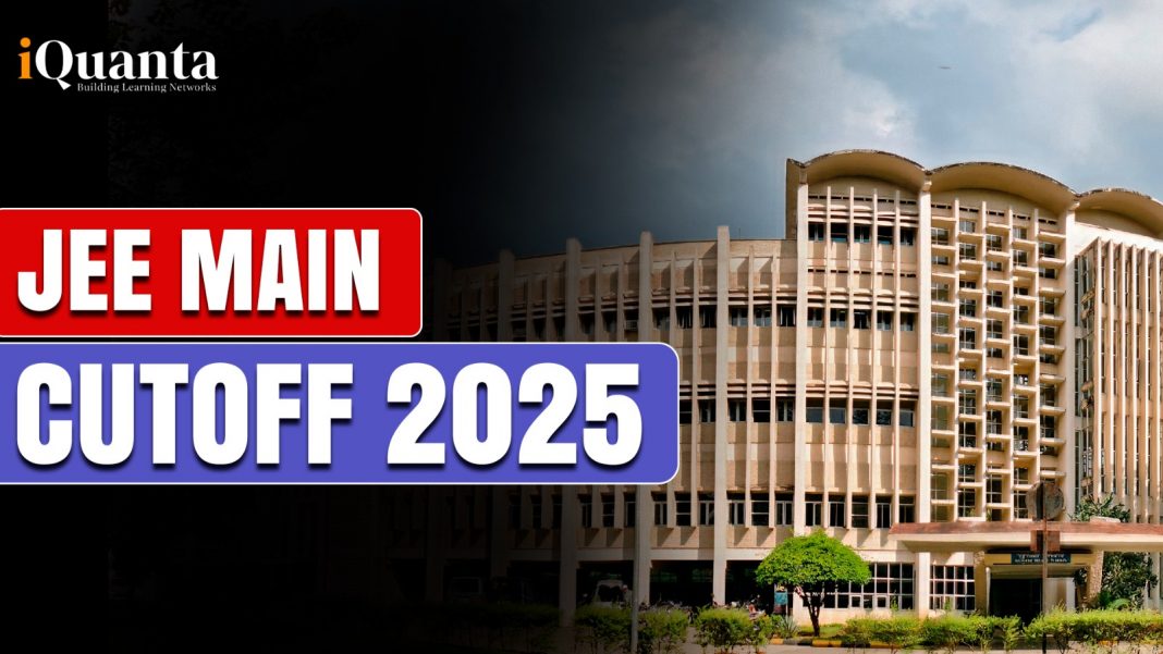 JEE Main Cutoff 2025 - Know the Expected Cutoff and Marks vs Rank - iQuanta