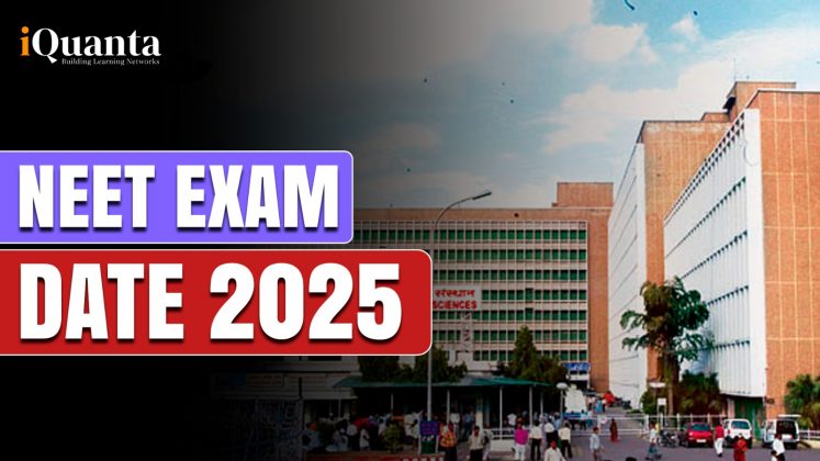 NEET Exam Date 2025 Out, Complete Exam Schedule by NTA - iQuanta