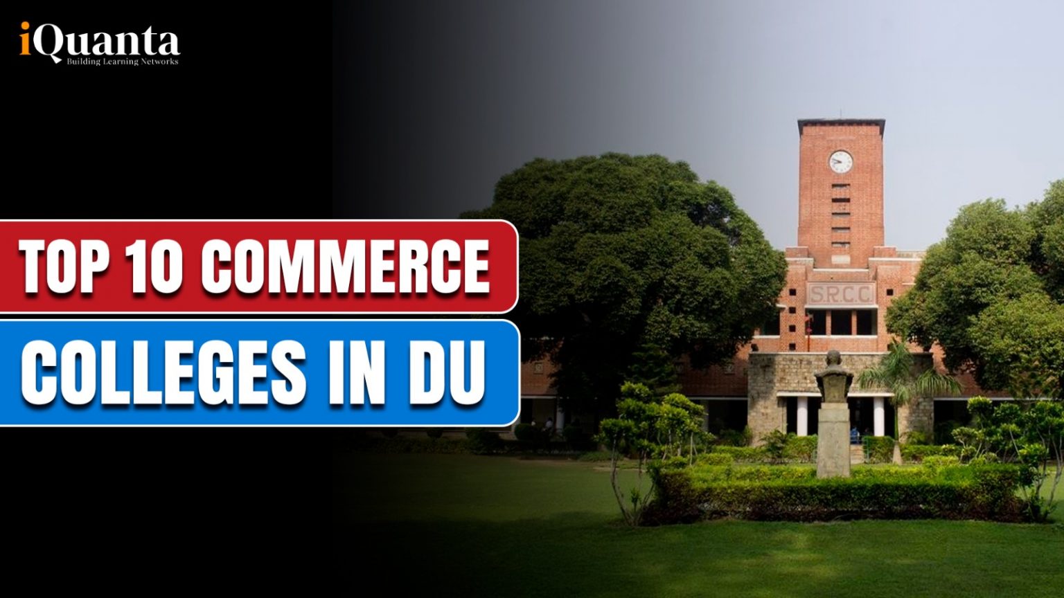 Top 10 Commerce Colleges in DU, Ranking, Cut off, Placement - iQuanta