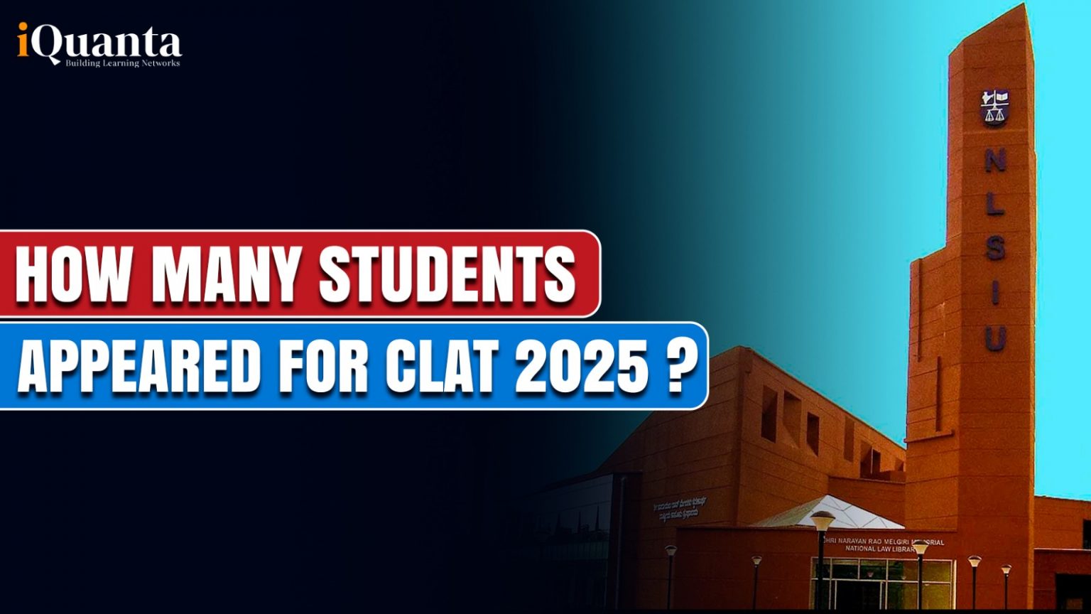 How Many Students Appeared for CLAT 2025 ? - iQuanta