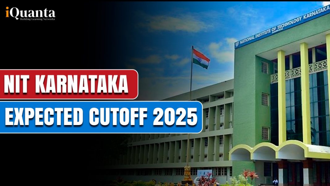 NIT Karnataka Cutoff 2025–Know the JEE Main Expected Cutoff - iQuanta