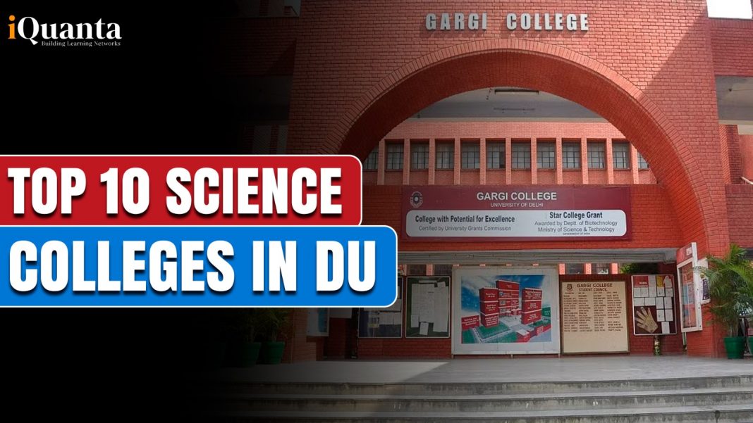 Top 10 Science Colleges in DU, Courses Offered, Eligibility & Cut Off ...