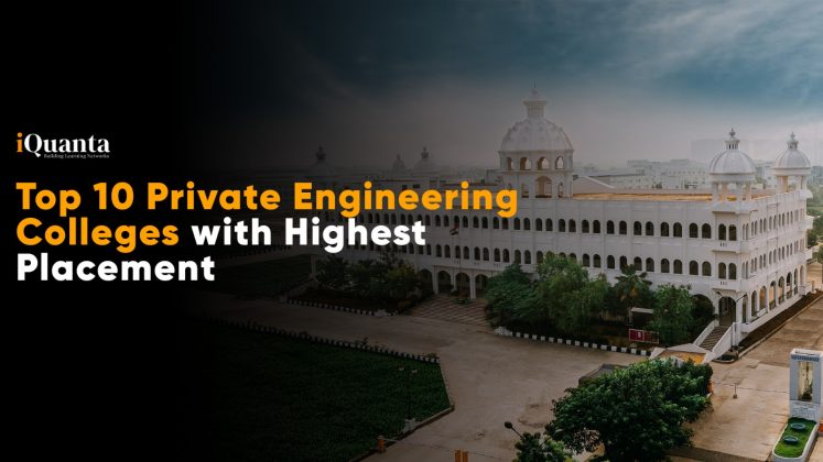 Top 10 Private Engineering Colleges with Highest Placement - iQuanta