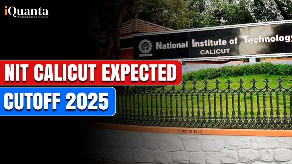 NIT Calicut Cutoff 2025 – Know the JEE Main Expected Cutoff - iQuanta