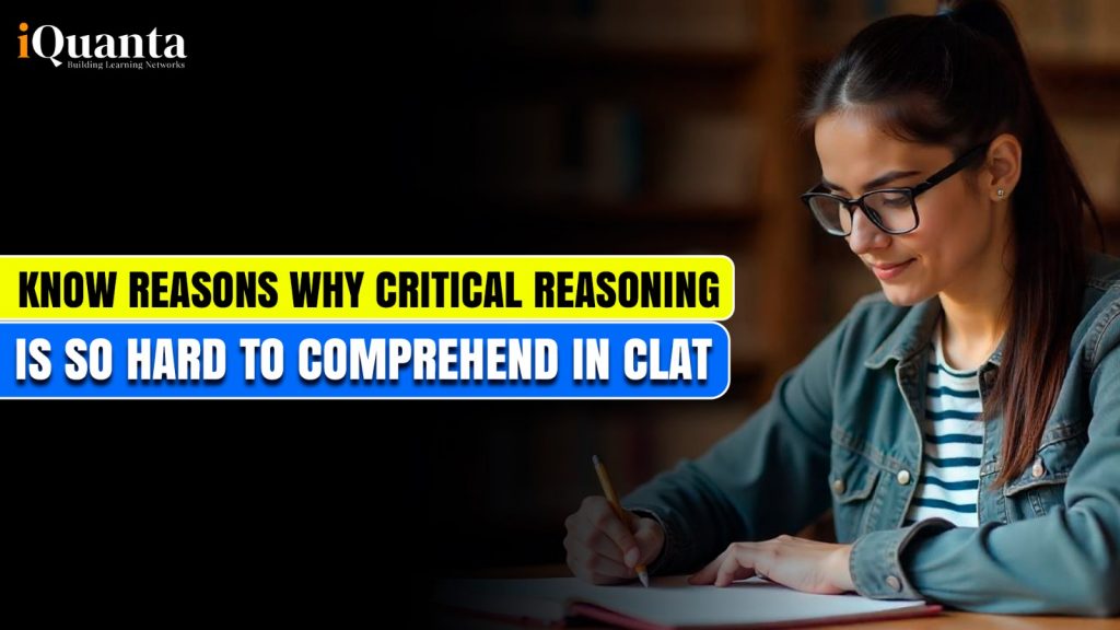 Know Reasons Why Critical Reasoning is So Hard to Comprehend in CLAT ...