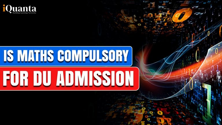 Is Maths Compulsory for DU Admission? - iQuanta
