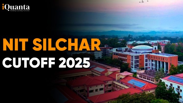 NIT Silchar Cutoff 2025 - Know the JEE Main Expected Cutoff - iQuanta