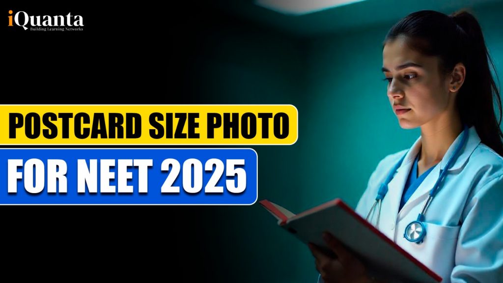 Postcard Size Photo for NEET 2025: Check New Rules by NTA, Dimensions, Examples, How to Upload ...