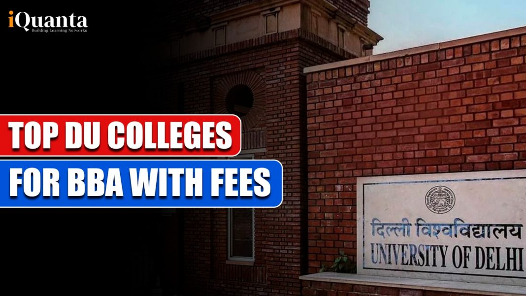 Top DU Colleges For BBA With Fees Structure, Category Wise Seats - iQuanta