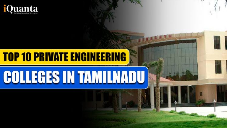 Top 10 Private Engineering Colleges in Tamilnadu - iQuanta