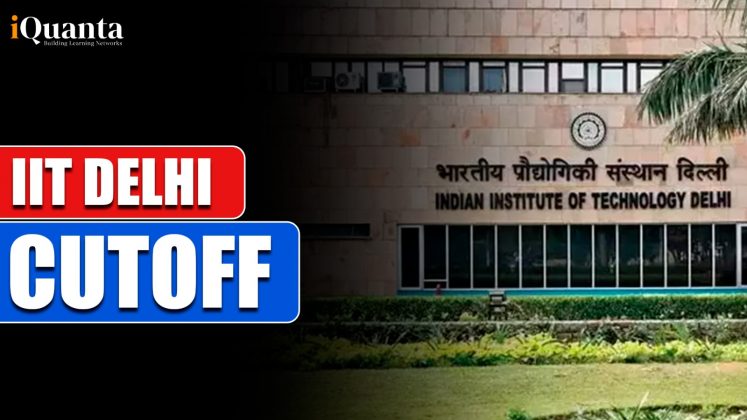 IIT Delhi Cutoff 2025 - Know the Expected Category Wise Cutoff for all ...