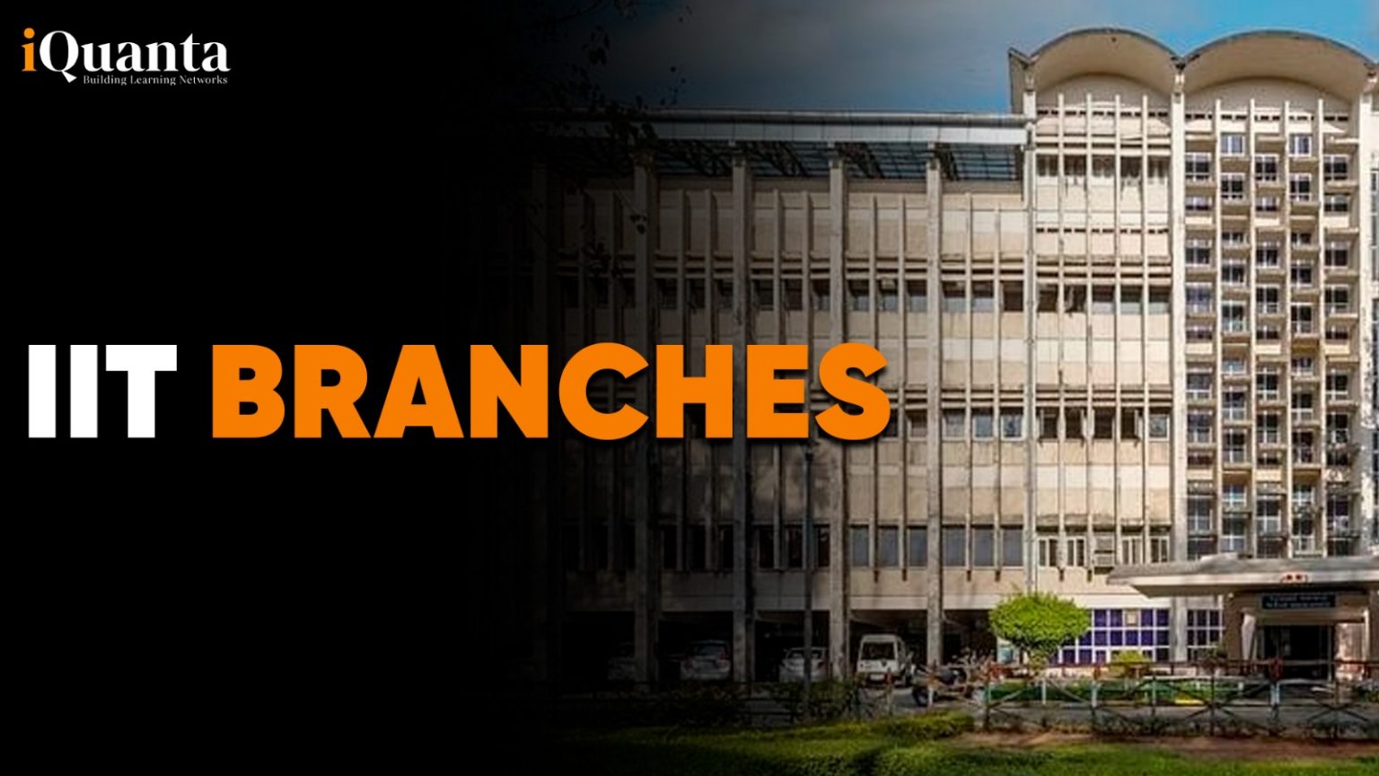 IIT Branches - Know All the Branches of Engineering Offered at IITs ...