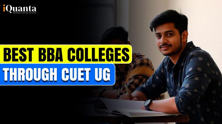 Best BBA Colleges Through CUET UG, Admission, Fees & Eligibility - iQuanta