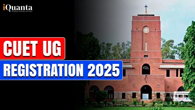 CUET UG Registration 2025 (Started), Apply Online Link, Exam Date - iQuanta