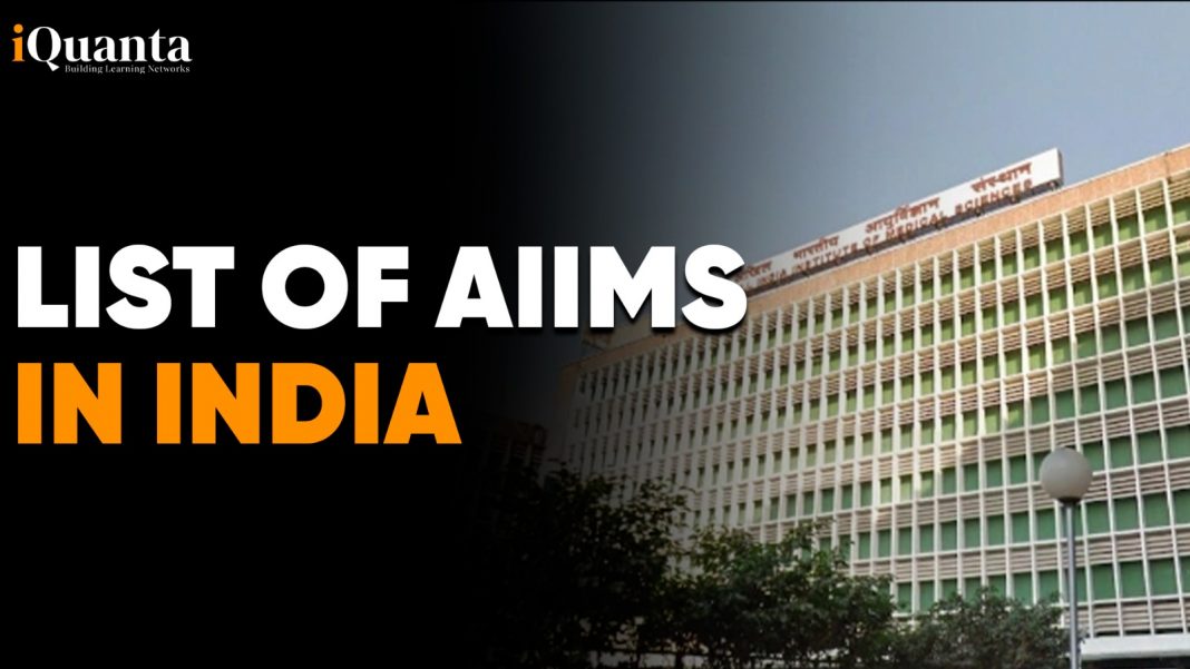 List of AIIMS in India - Fees, Ranking, Courses and Other Details - iQuanta