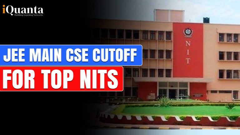 JEE Main CSE Cutoff 2025 for Top NITs - Know the Expected CSE Cutoff for all NITs - iQuanta