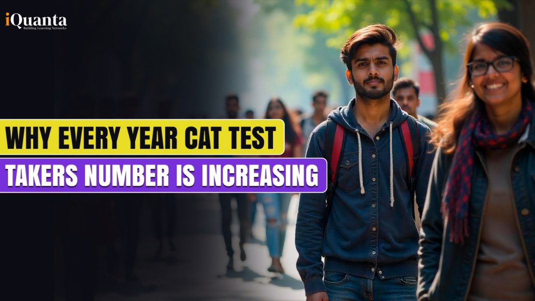 Why Every Year CAT Test Takers Number is Increasing - Know Reasons Why ...