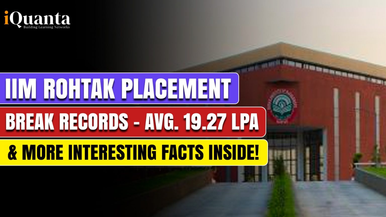 IIM Rohtak Placement Breaks Records – Avg. 19.27 LPA & More Interesting ...