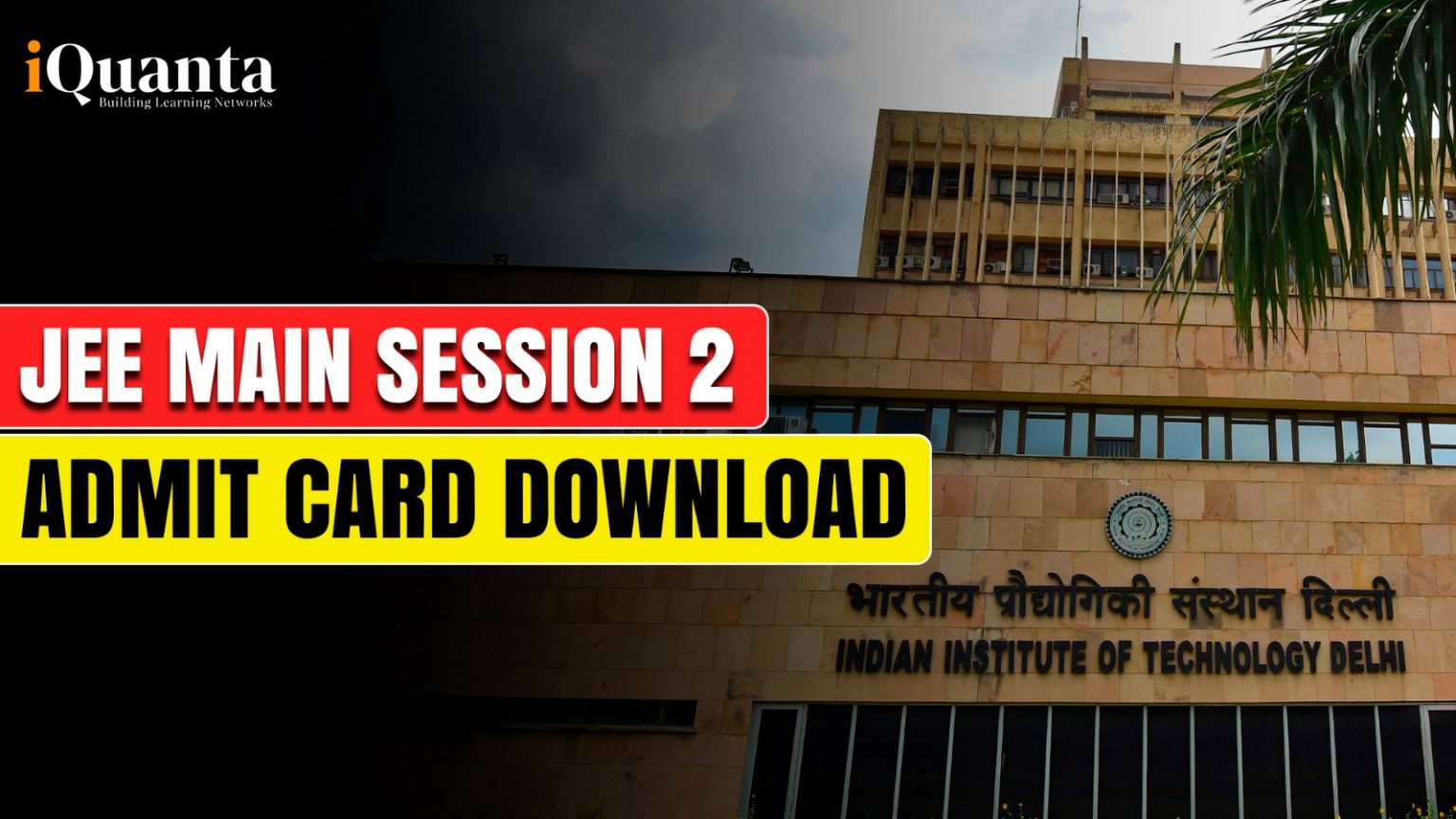 JEE Main Session 2 Admit Card - iQuanta