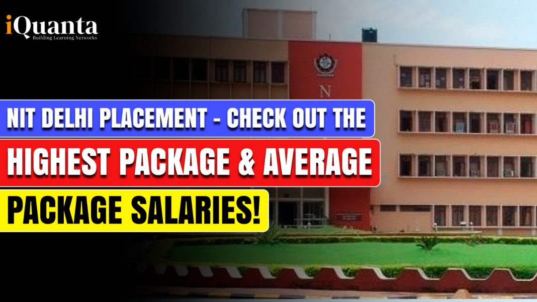 NIT Delhi Placement – Check Out the Highest Package & Average Package ...