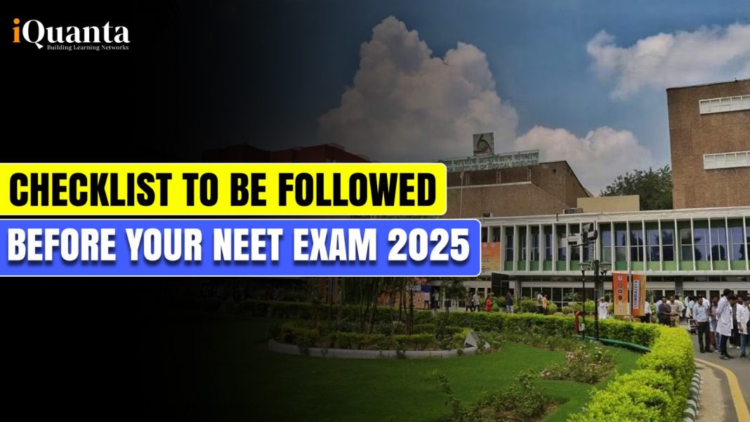 Checklist to be Followed Before Your NEET Exam 2025 - iQuanta