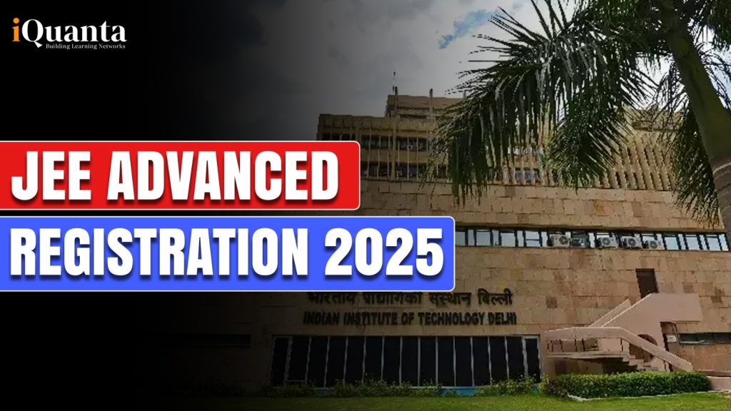 JEE Advanced Registration 2025 - iQuanta