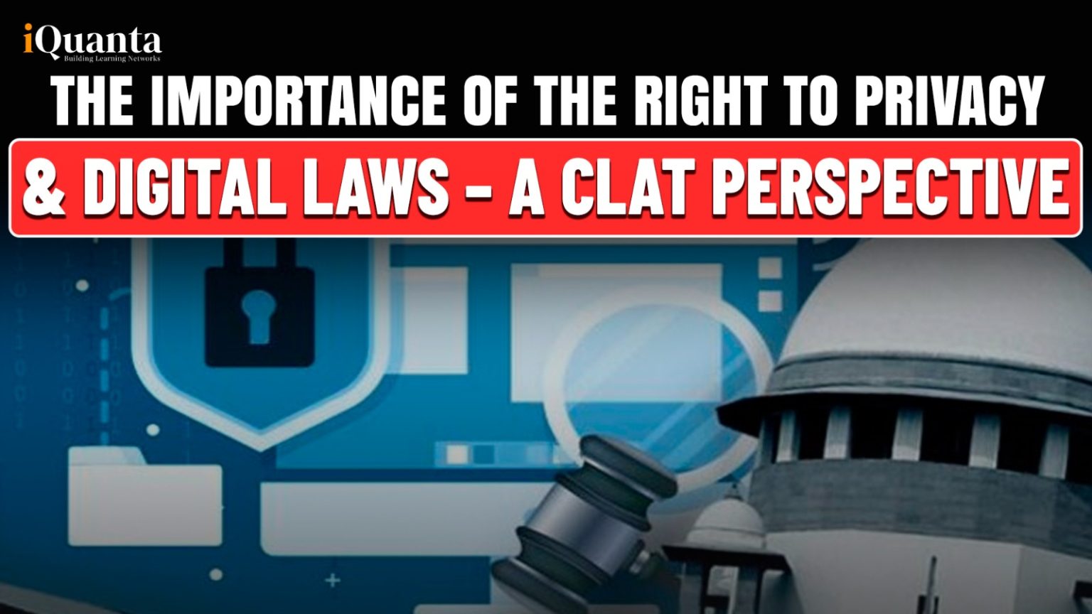 The Importance of the Right to Privacy & Digital Laws – A CLAT ...