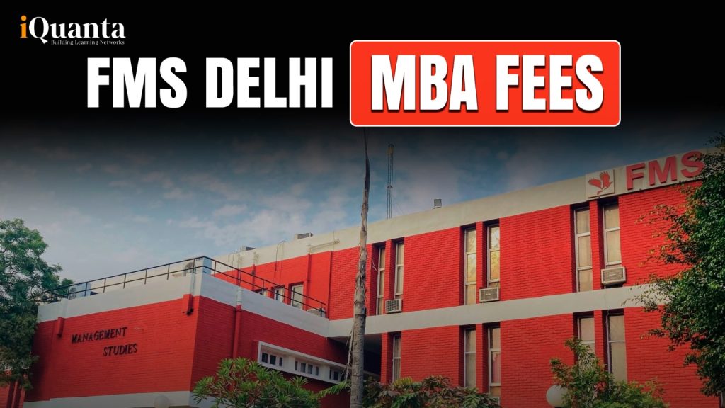 FMS Delhi MBA Fees 2025 - Check the Fee Structure of all MBA Specialisation - iQuanta