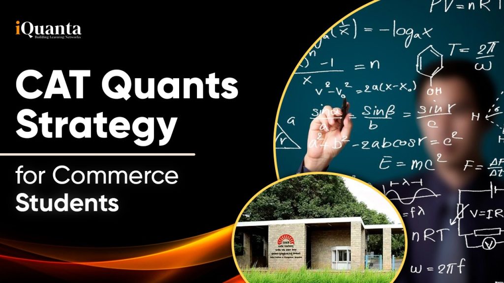 CAT Quants Strategy for Commerce Students - iQuanta