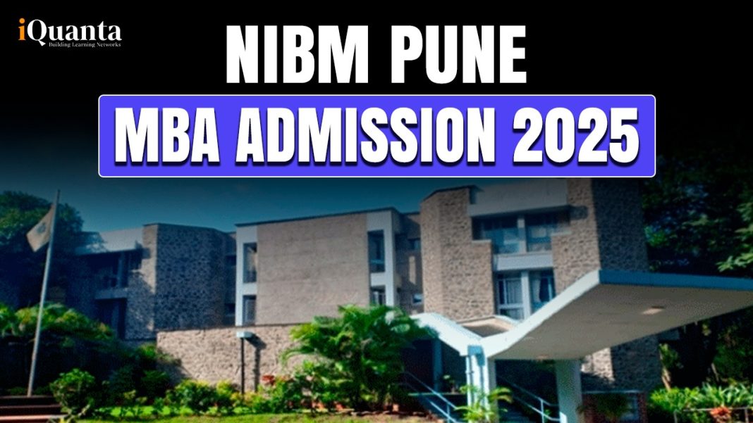 NIBM Pune MBA Admission, Eligibility, Fees and Other Details - iQuanta