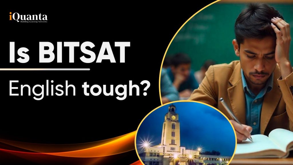 Is BITSAT English Tough? - iQuanta