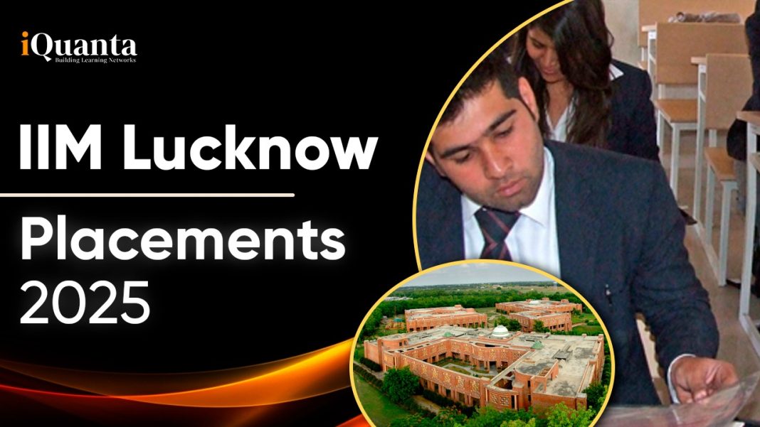 IIM Lucknow Placements 2025 - Highest Package Rs 75 LPA, Avg. Package ...