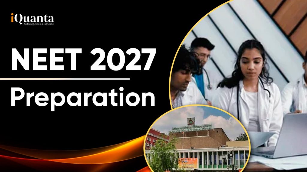 NEET 2027 Preparation - Complete 2 Years Roadmap - iQuanta